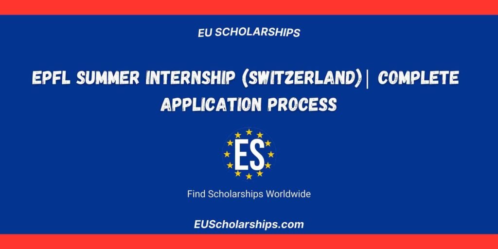 EPFL Summer Internship 2026 | Apply Step-by-Step Guide